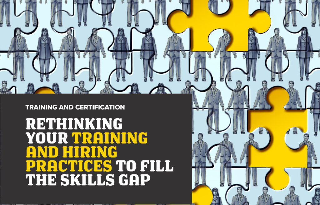 Rethinking Your Training and Hiring Practices to Fill the Skills Gap - ESA